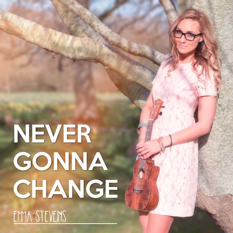Never Gonna Change iTUNES LINK! | Emma Stevens